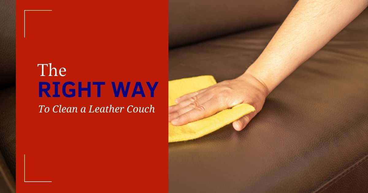 The Right Way To Clean a Leather Couch - Leather Medic